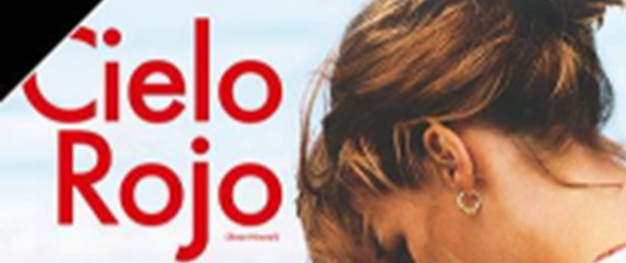 Sala de Arte Cinépolis presentará "Cielo Rojo" - Delfino.cr